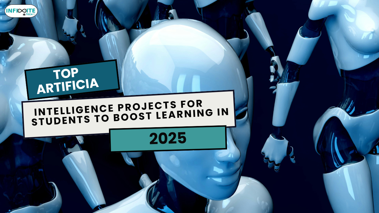 Top Artificial Intelligence Projects: Boost Student Skills - infinitetechai